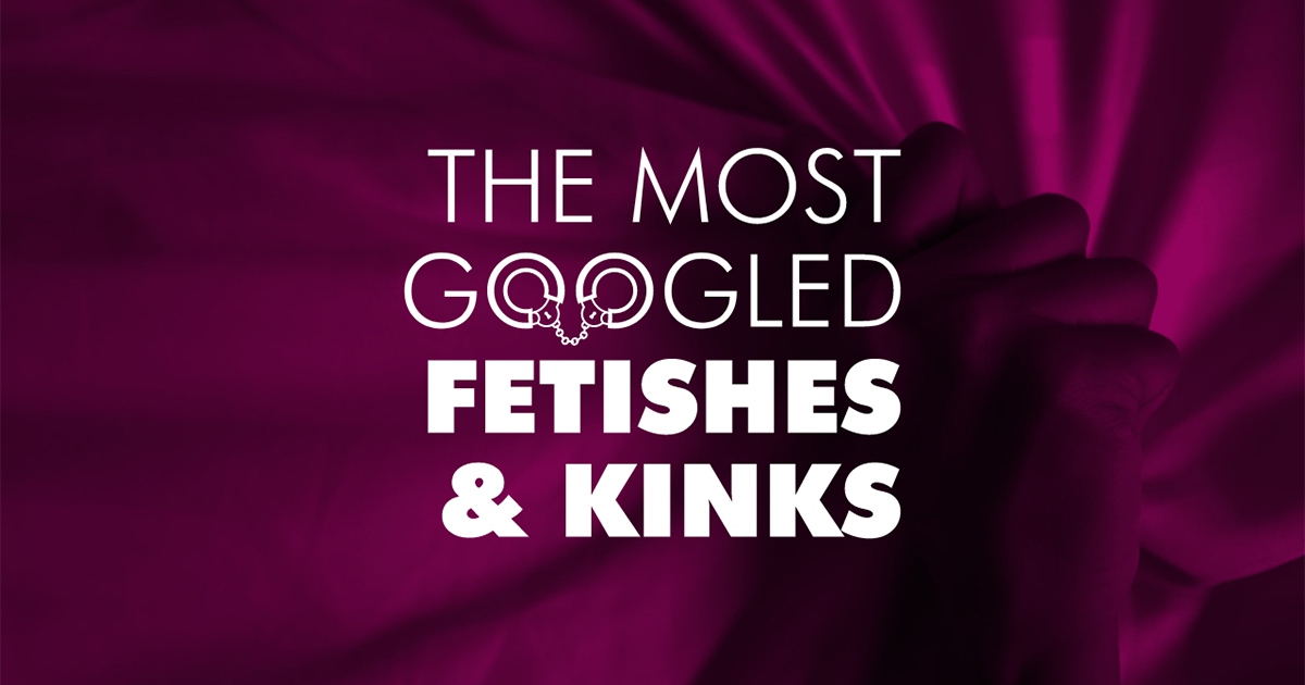 The most Googled fetishes and kinks in the US | NowPatient